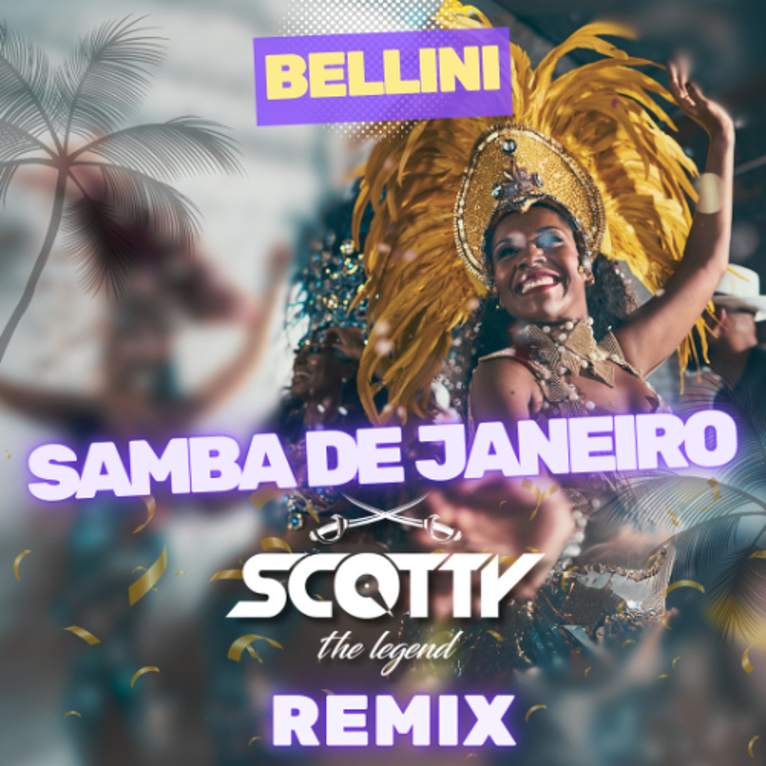 Stream Bellini - Samba de Janeiro (SCOTTY 2025 Remix) by Scotty Official | Listen online for ...