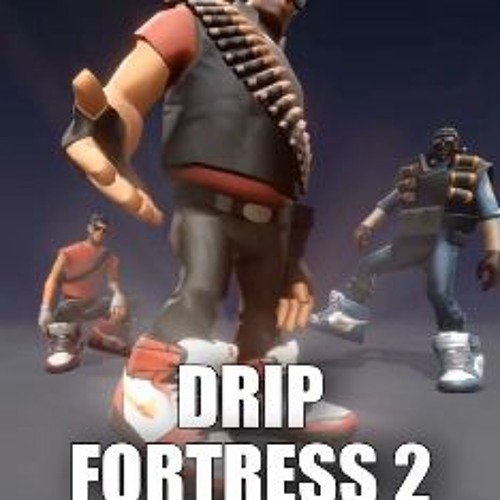 Stream Drip_Fortress_2 by outdoor products | Listen online for free on SoundCloud