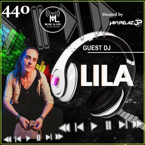 Stream Music is Life Radio 440 - Guest Dj : LILA by JAVI PELAZ | Listen ...