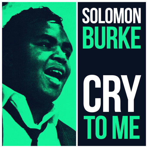 Stream Cry to Me (Alternative Version) by Solomon Burke | Listen online ...