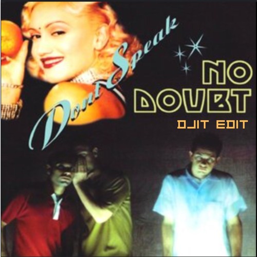 Stream No Doubt - Don't Speak | DJIT Edit by IT | Listen online for ...