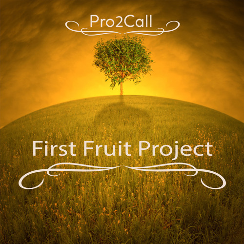 Stream First Fruit by Pro2Call | Listen online for free on SoundCloud