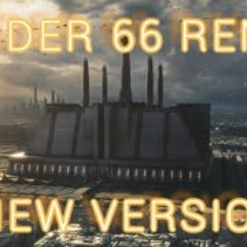 Stream Order 66 / March On The Jedi Temple Remix (New Version) by EDGE ...