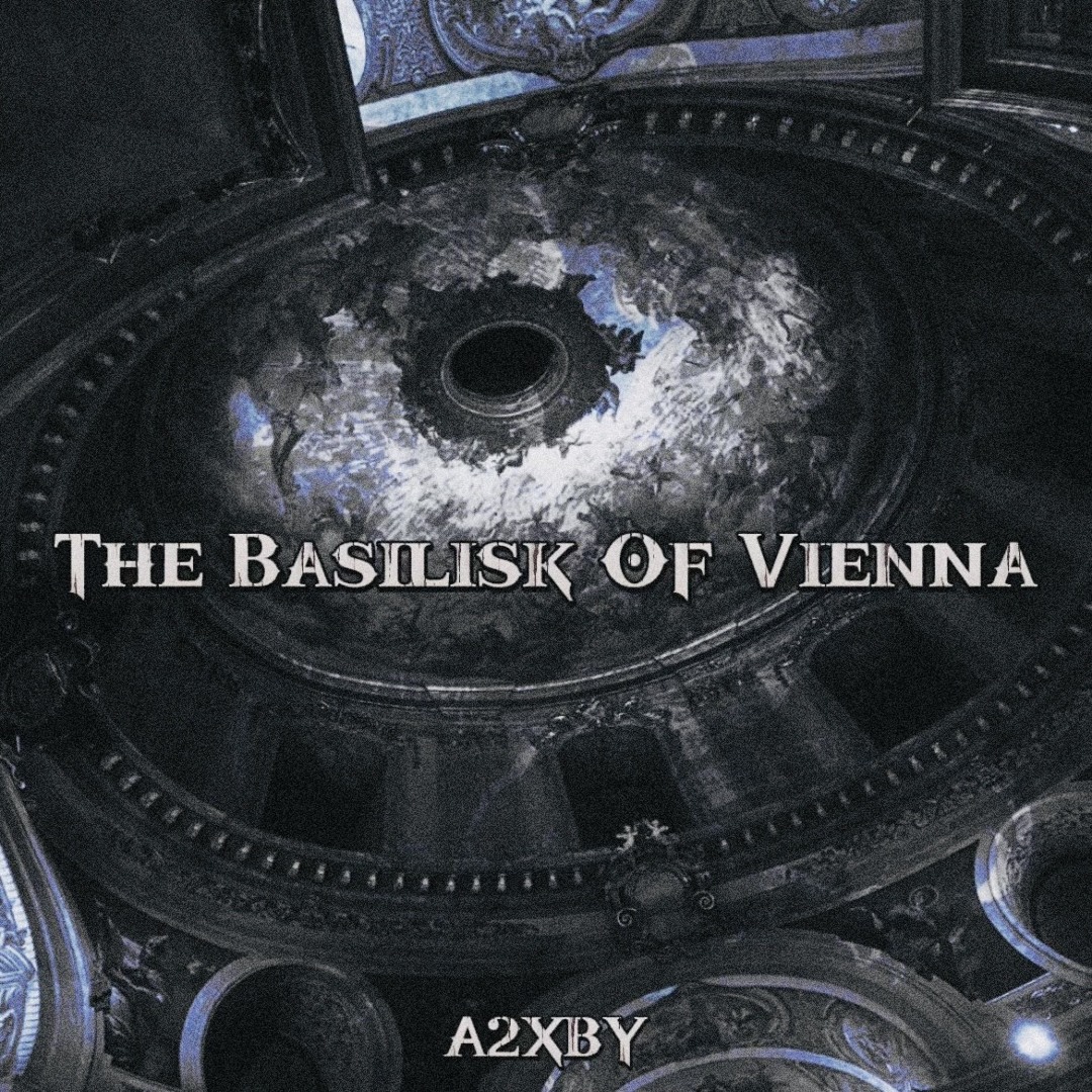 Stream The Basilisk Of Vienna by A2XBY | Listen online for free on ...