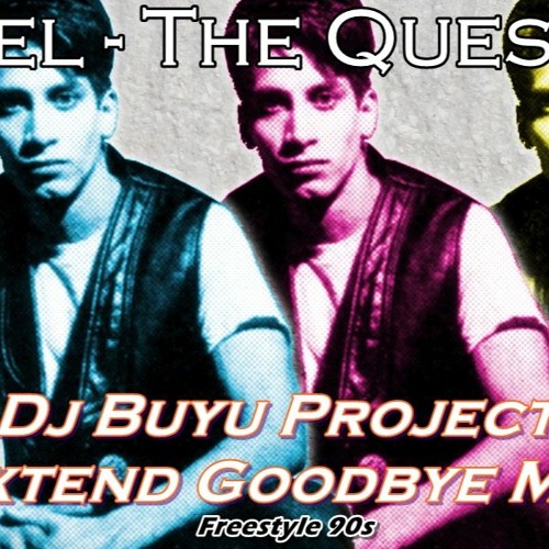 Stream Noel - The Question - Dj Buyu Project Extend Goodbye Mix by Dj ...