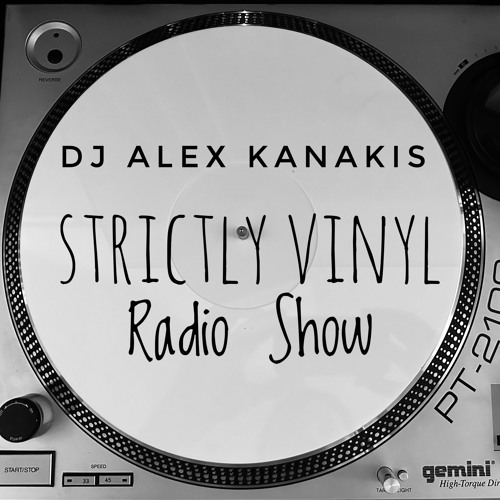 Stream DJ Alex Kanakis | Listen to Strictly Vinyl Show playlist online ...