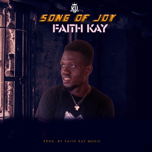 Stream Song of Joy by FAITH KAY MUSIC | Listen online for free on ...