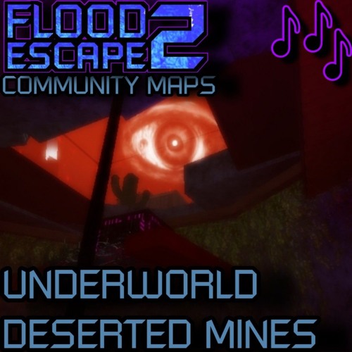 Stream Flood Escape 2 Community Maps OST | Underworld Deserted Mines ...