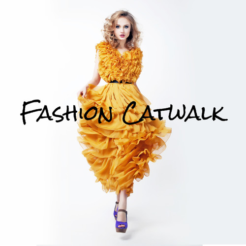 Stream Fashion Catwalk by Chill Music Universe | Listen online for free ...