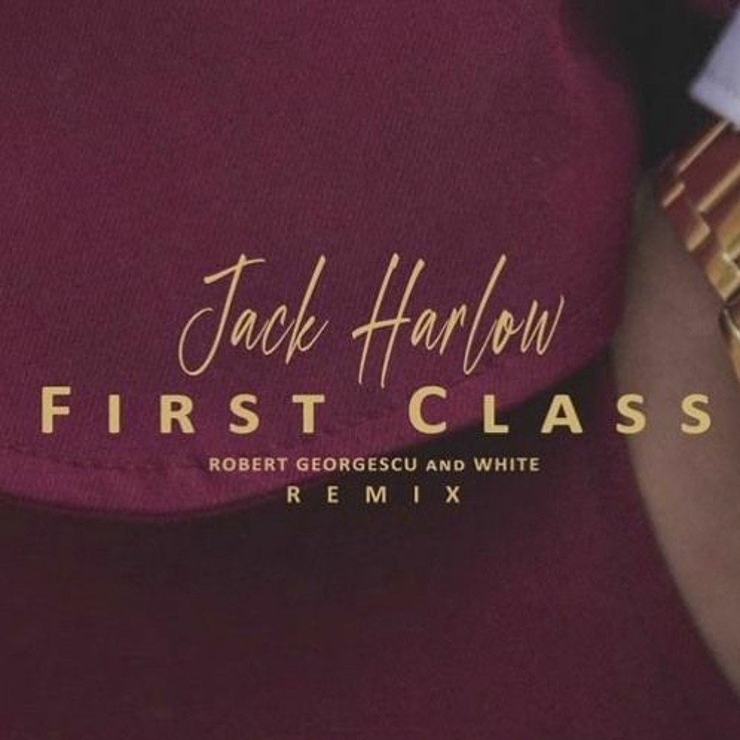Stream Jack Harlow – First Class (Robert Georgescu And White Remix) by ...