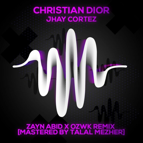 Stream Christian Dior - Jhay Cortez (Zayn Abid x OZWK Remix) [Master By Talal Mezher] by Latin ...