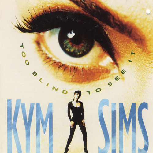 Stream Too Blind to See It by Kym Sims | Listen online for free on ...