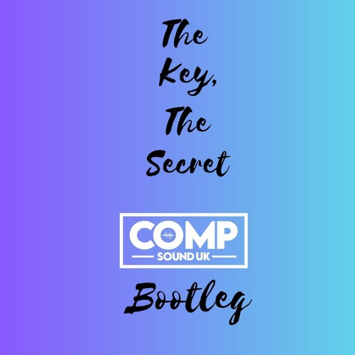 Stream The Key, The Secret (Comp Sound UK Bootleg) by Comp_Sound_UK | Listen online for free on ...