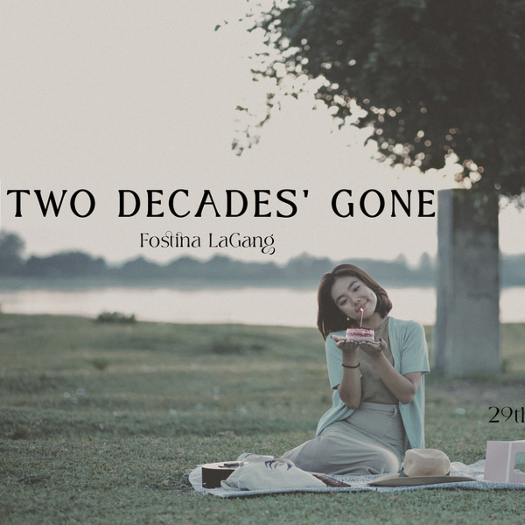 Stream Two Decades’ gone by Fostina Lagang | Listen online for free on ...