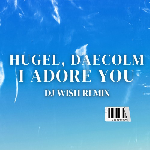 Stream Hugel x Topic x Arash feat. Daecolm - I Adore You (DJ Wish Remix ...