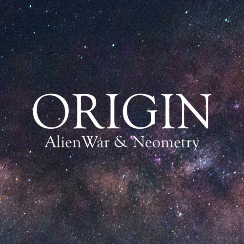 Stream AlienWar & Neometry - Origin [Neom Sounds Release] by Neom ...