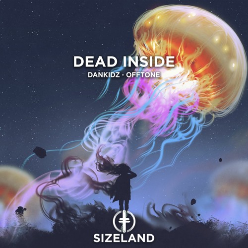 Stream Dankidz X OFFTONE - Dead Inside by Sizeland Records | Listen online for free on SoundCloud