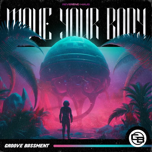 Stream Reverend Haus - Move Your Body by Groove Bassment | Listen ...