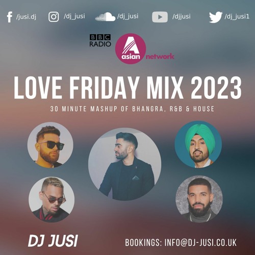 Stream Love Friday Mix 2023 | Bhangra x R&B | BBC Asian Network by DJ Jusi | Listen online for ...