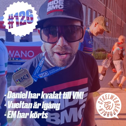 Stream episode 126. Daniel har kvalat till VM, Vueltan är igång och EM ...
