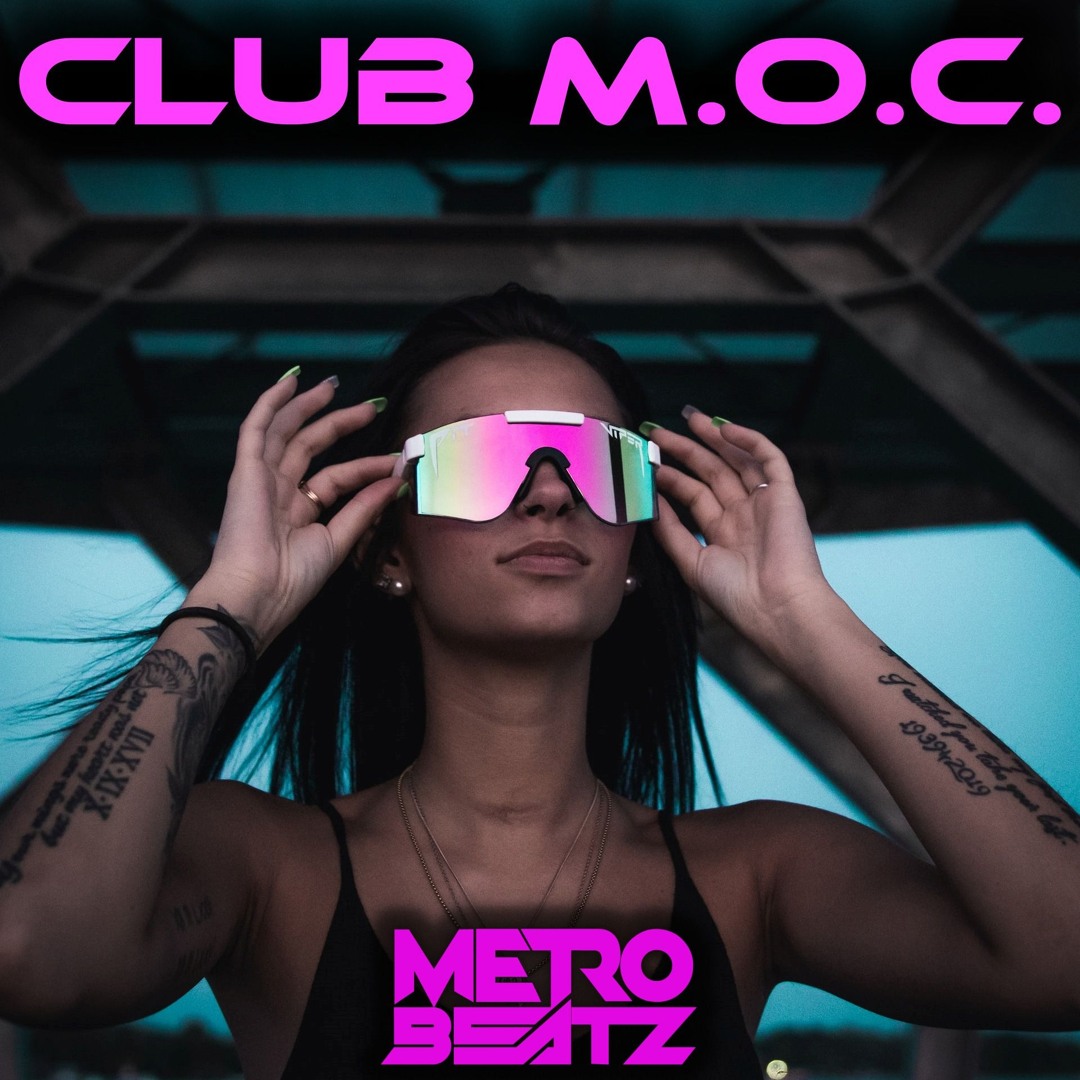 Stream Club M.O.C. (Aired On MOCRadio 8-20-22) by Metro Beatz | Listen ...
