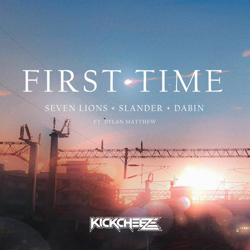 Stream Seven Lions, SLANDER, Dabin, Dylan Matthew - First Time ... Stream Seven Lions, SLANDER, Dabin, Dylan Matthew - First Time ...
