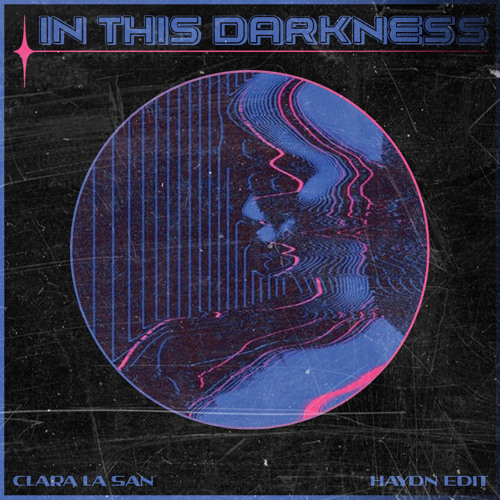 Stream Clara La San-In This Darkness(HAYDN edit) by HAYDN | Listen ...