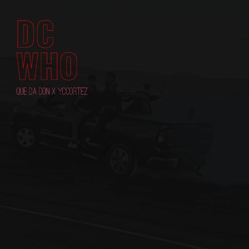 Stream DC WHO - Que Da Don x YCCorTez by CorTez Foo | Listen online for ...