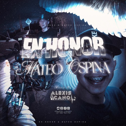 Stream EN HONOR A MATEO OSPINA (MIXED BY ALEXIS CANO DJ) by Alexis Cano ...