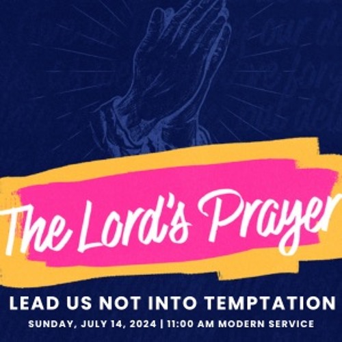 Stream The Lord’s Prayer: And Lead Us Not Into Temptation – Rev. Becky ...