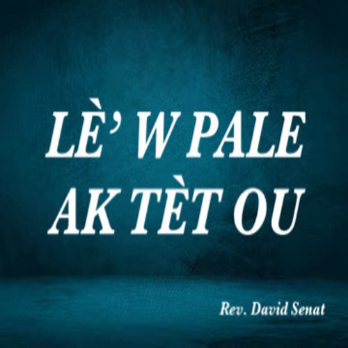 Stream 27.11.2024 | “ Lè’w Pale Ak Tèt Ou “ | Rev. David Senat by ...
