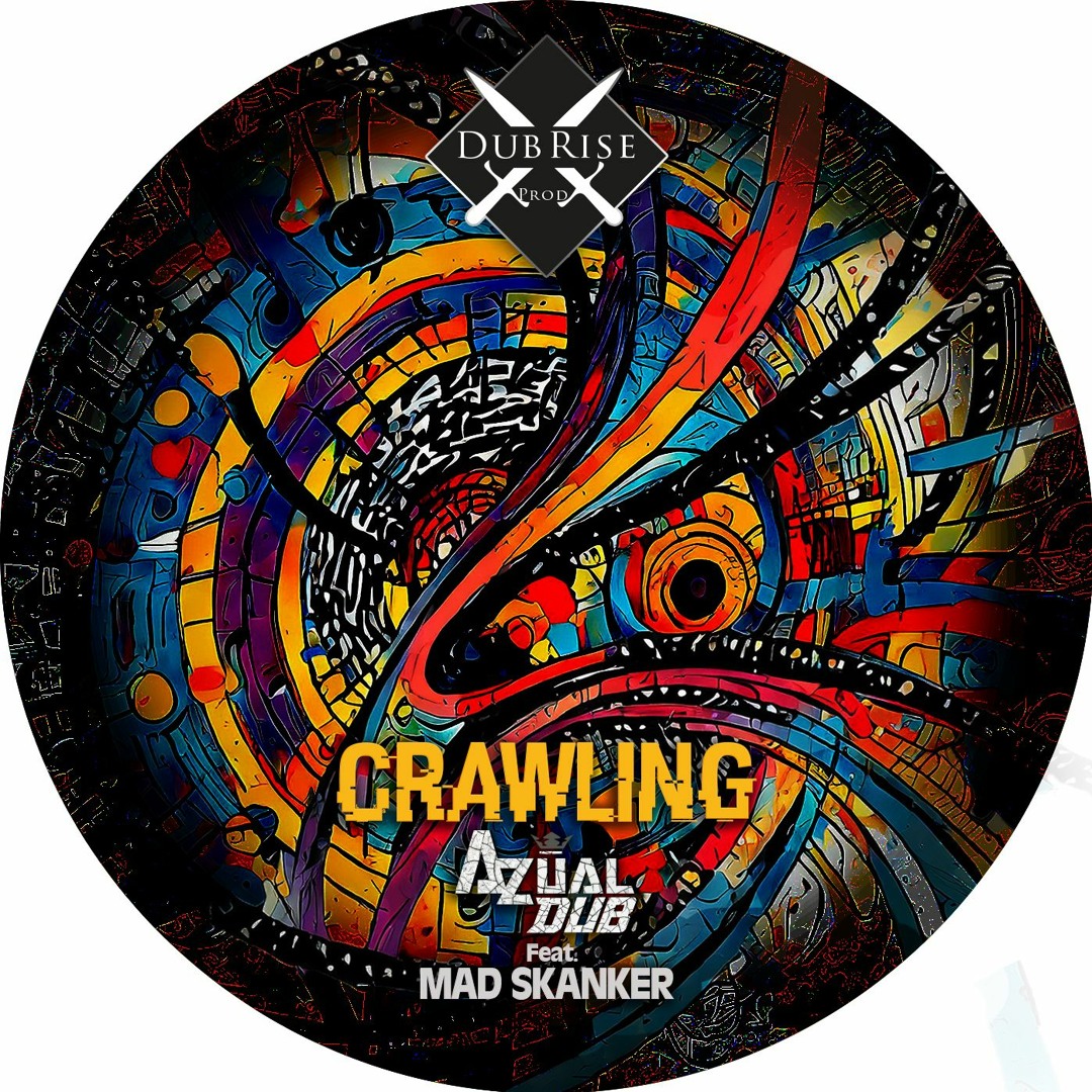 Stream Azùal Dub x Mad Skanker - Crawling by DubRise Prod. | Listen ...