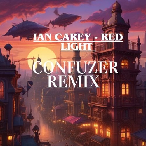 Stream Ian Carey - Red Light ( Confuzer Remix ) by Confuzer | Listen online for free on SoundCloud