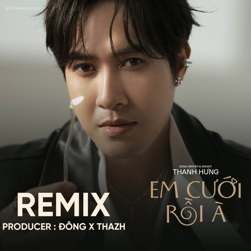 Stream Em Cưới Rồi À (Đông x Thazh Remix) by Thanh Hằng | Listen online for free on SoundCloud