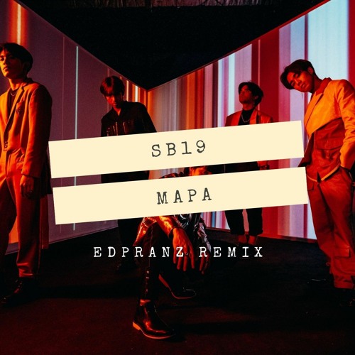 Stream SB19 - Mapa (Edpranz Remix) by Edpranz | Listen online for free ...