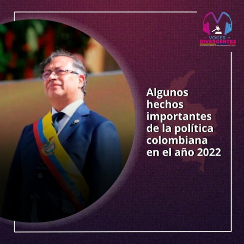 Stream Algunos hechos políticos importantes del año 2022 by Voces ... Stream Algunos hechos políticos importantes del año 2022 by Voces ...