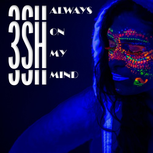 Stream 3SH - Always On My Mind by 3SH | Listen online for free on ...