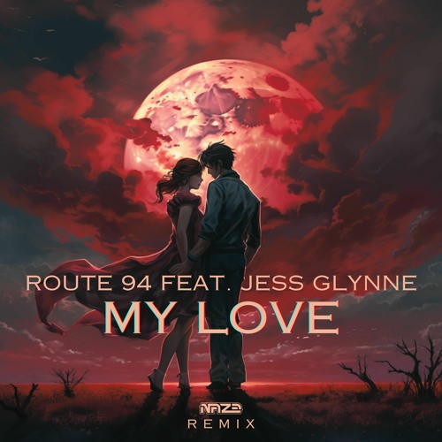 Stream Route 94 feat. Jess Glynne - My Love (Naze Remix) by Naze ...