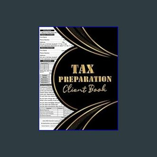 Stream [Read Pdf] 📖 Tax Preparation Client Logbook: Keeping track of ...