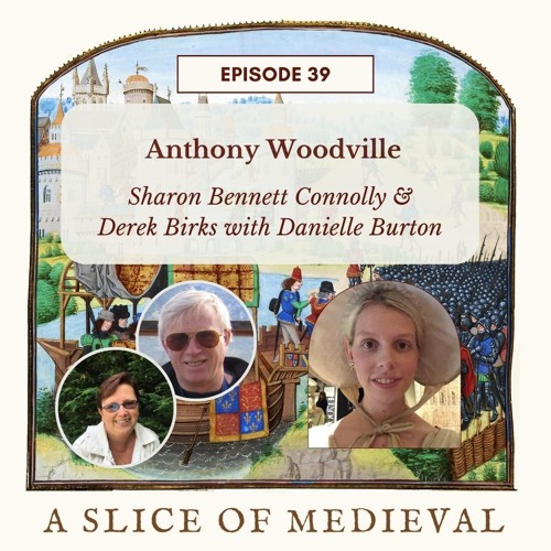 Stream Anthony Woodville | A Slice of Medieval Podcast #39 by A Slice ...
