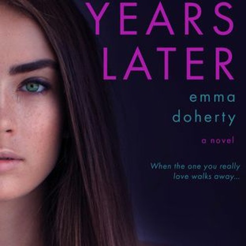 Stream #% Four Years Later by Emma Doherty by User 246578231 | Listen ...
