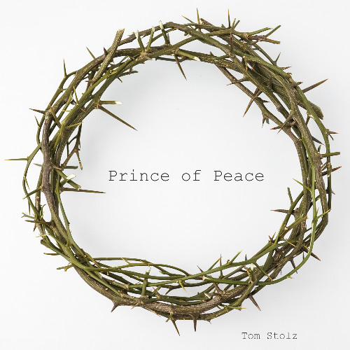 Stream Prince of Peace by Tom Stolz | Listen online for free on SoundCloud