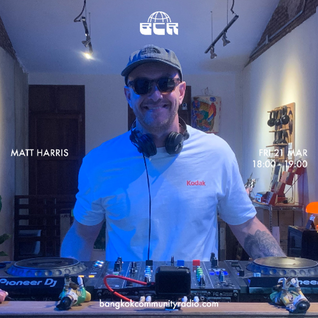 Stream Matt Harris - 21st March 2025 by Bangkok Community Radio | Listen online for free on ...