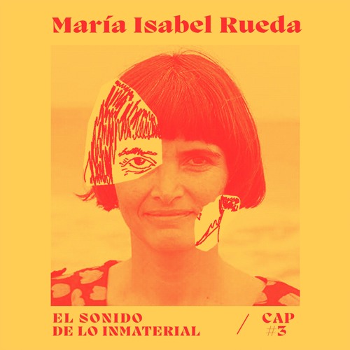 Stream episode El sonido de lo inmaterial con María Isabel Rueda by El ...