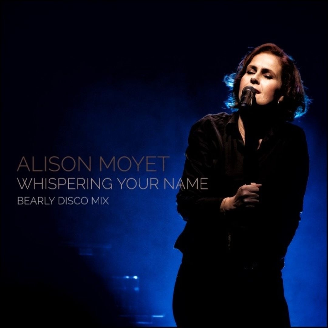 Stream Alison Moyet - Whispering Your Name (Bearly Disco Mix) by Bearly ...