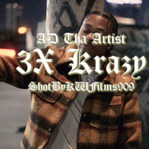 Stream AD Tha Artist - 3x Krazy by AD Tha Artist | Listen online for ...