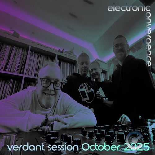 Stream Electronic Convergance - Verdant Session - October 2025 [b2b Ohm ...