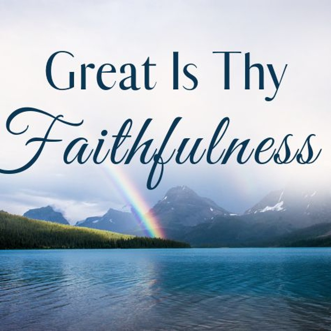 Stream Great is Thy Faithfulness by KCWN | Listen online for free on ...