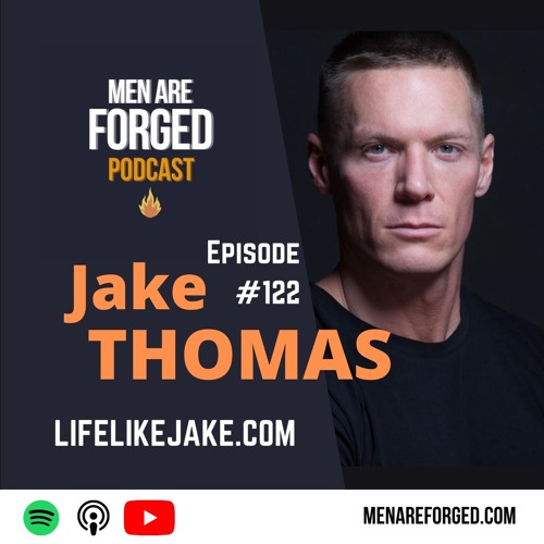 Stream 122. How to Take Ownership with a Marine Mentality | Jake Thomas by MEN ARE FORGED ...