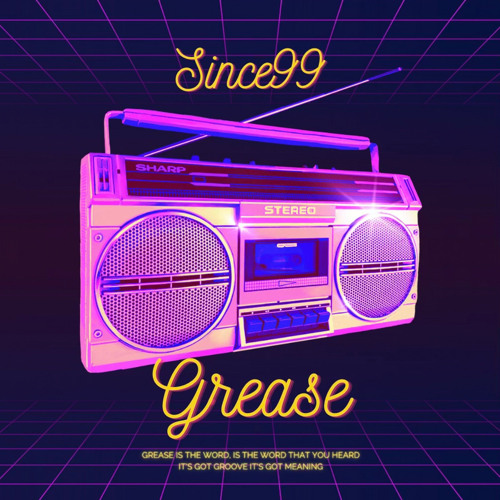 Stream Grease by Since99 | Listen online for free on SoundCloud